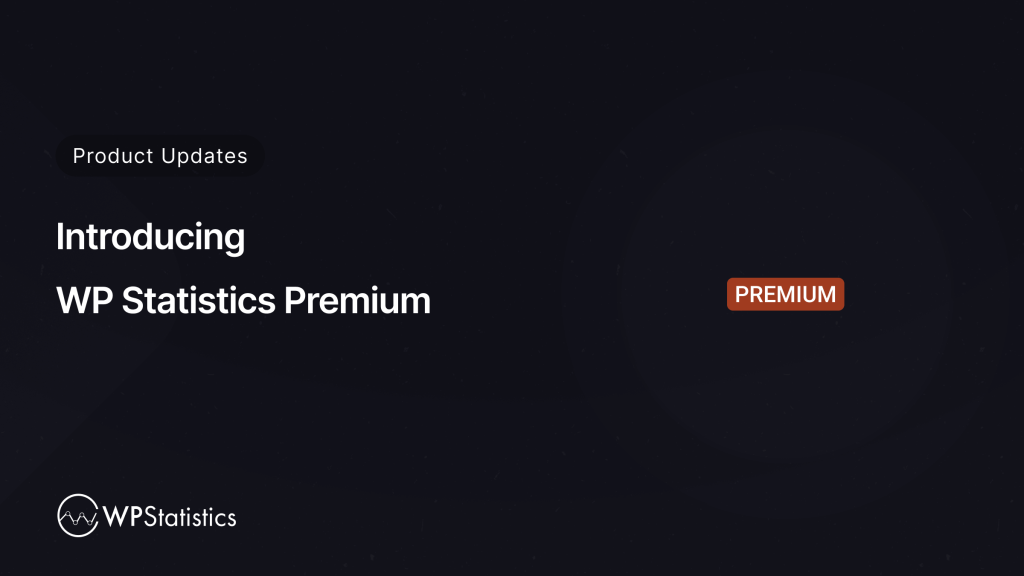 Introducing WP Statistics Premium - WP Statistics - WordPress ...