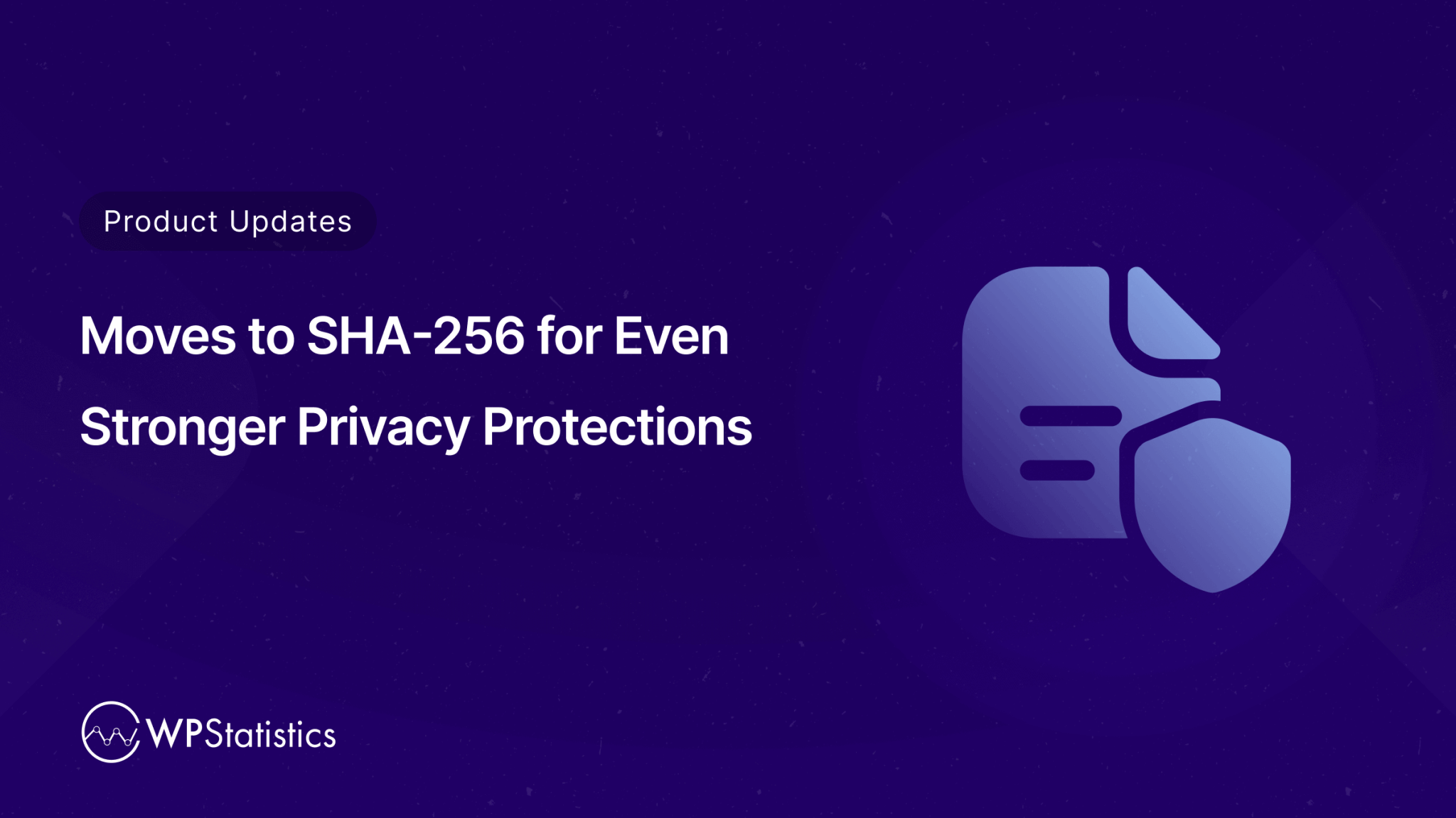 Moves To SHA-256 For Even Stronger Privacy Protections - WP Statistics - WordPress Statistics Plugin